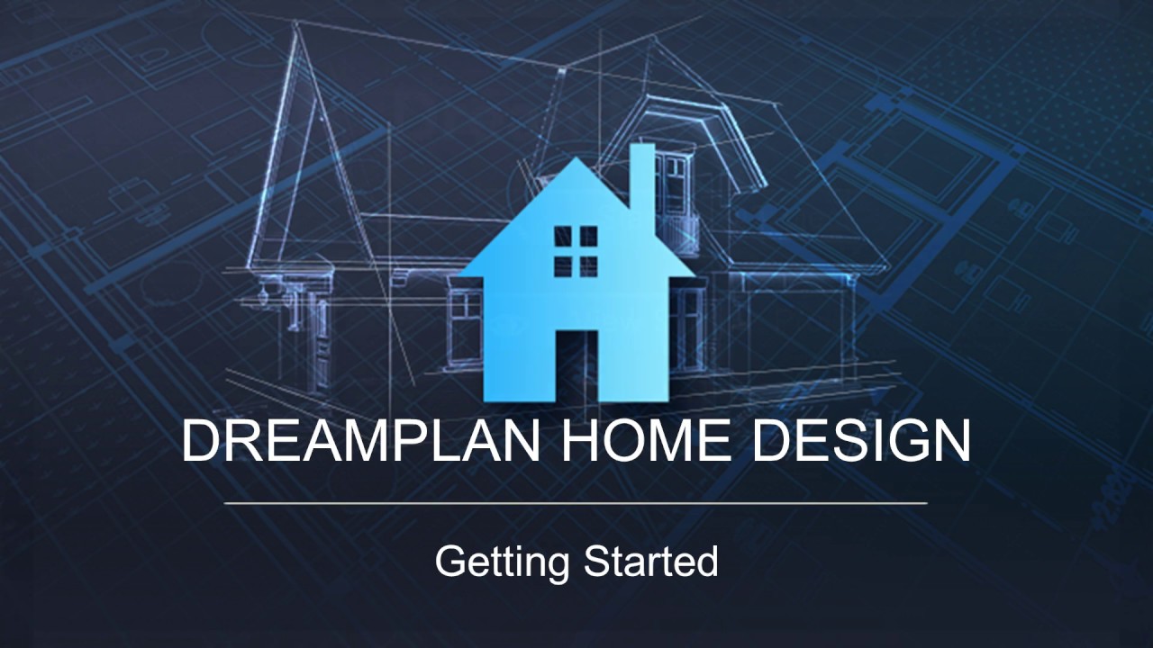 DreamPlan Home Design - Getting Started Tutorial