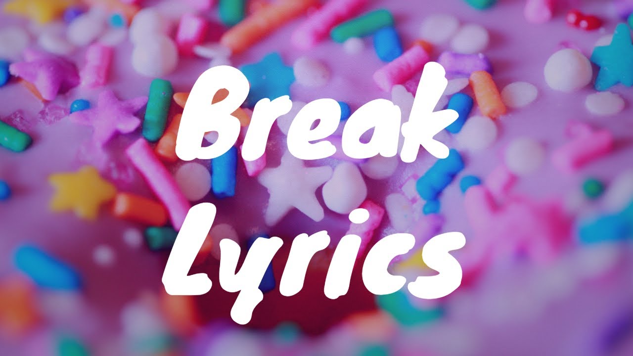Break - Good Kid (Lyrics)