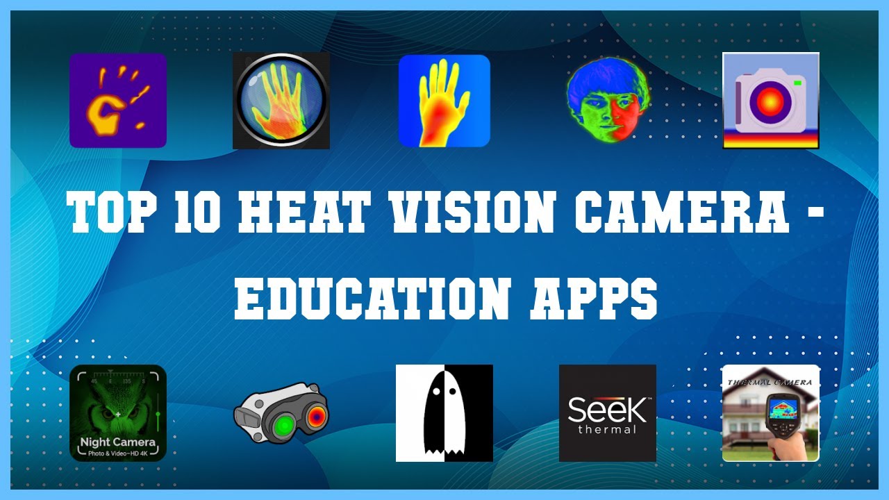 Top 10 Heat Vision Camera Android Apps