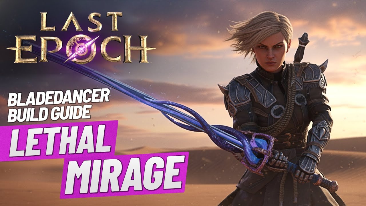 Last Epoch Lethal Mirage Bladedancer Endgame Build Guide... Super Fast Clear Speed... Ninja-Like!