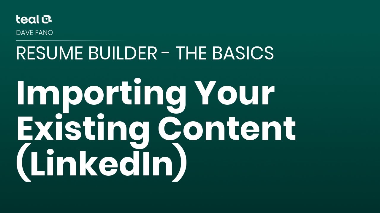 Importing Your Existing Content - LinkedIn - Resume Builder - The Basics