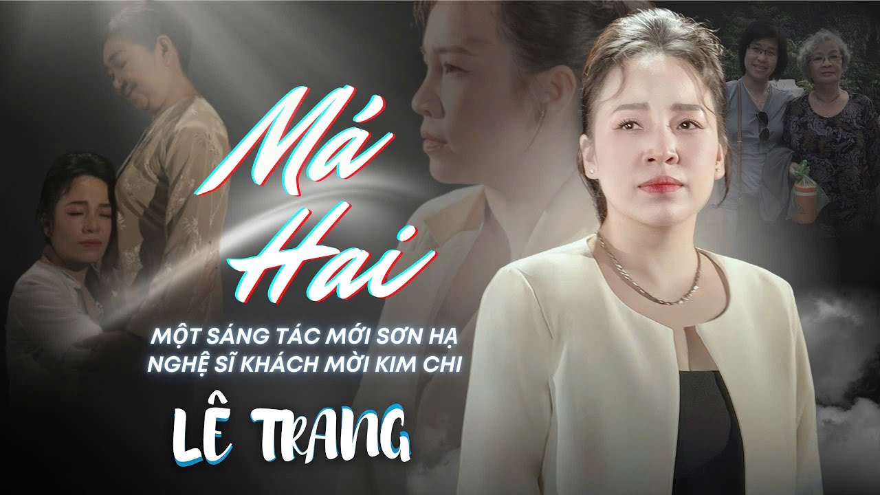 MÁ HAI - LÊ  TRANG| St: SƠN HẠ |NS KIM CHI |Ca khúc tưởng nhớ người Dì dựa trên câu chuyện có thật