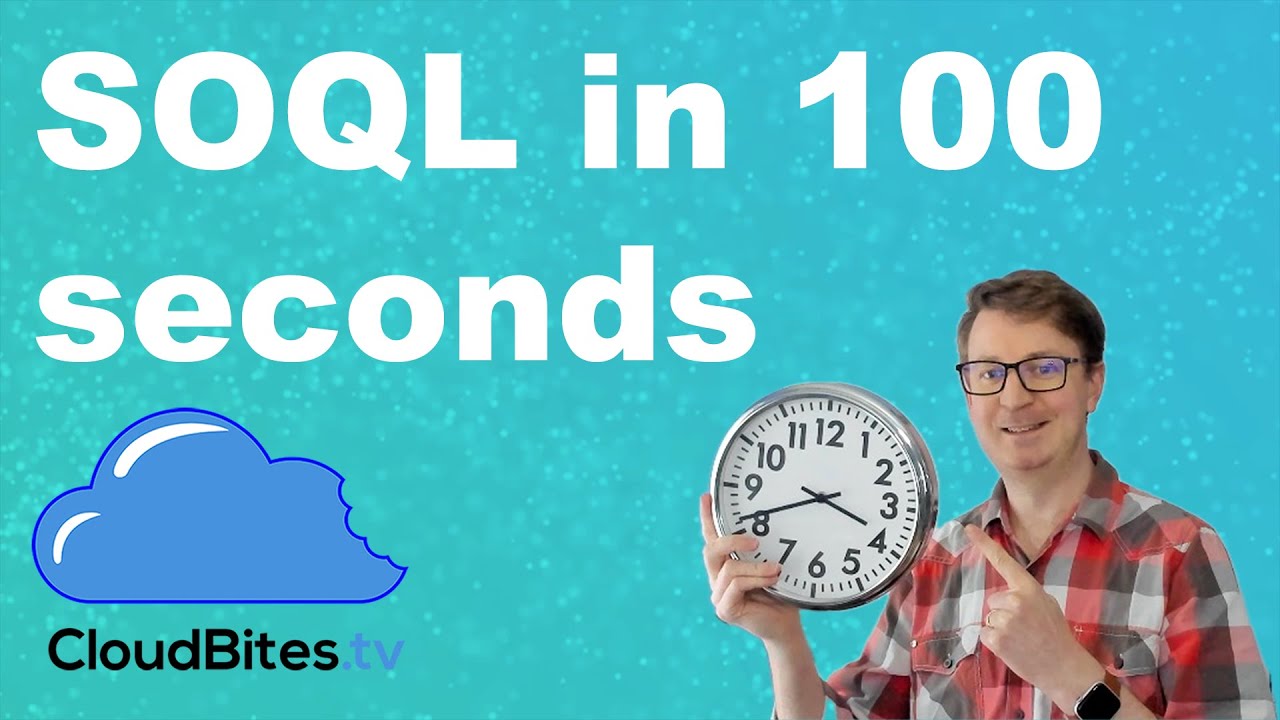 Salesforce SOQL in 100 seconds