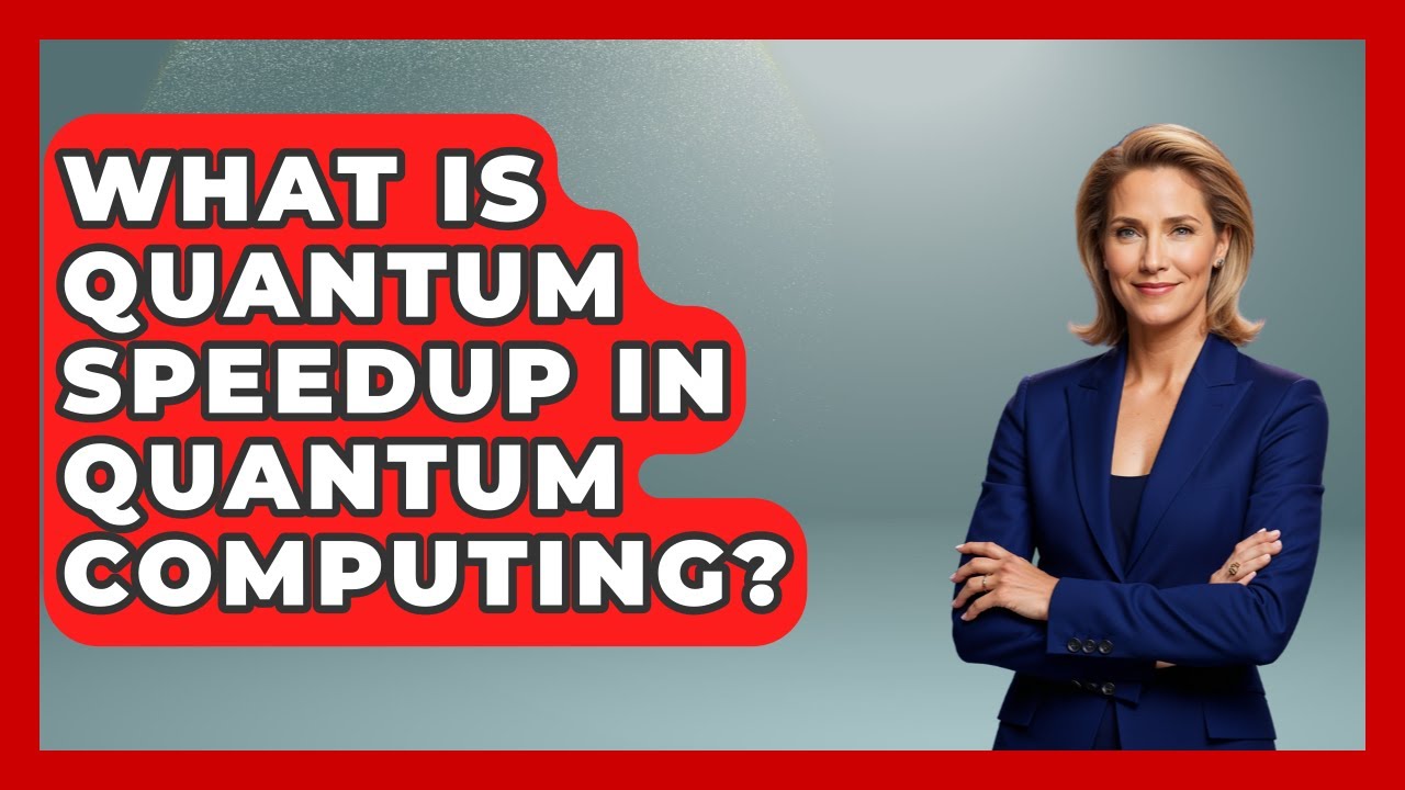 What Is Quantum Speedup in Quantum Computing? - Quantum Tech Explained