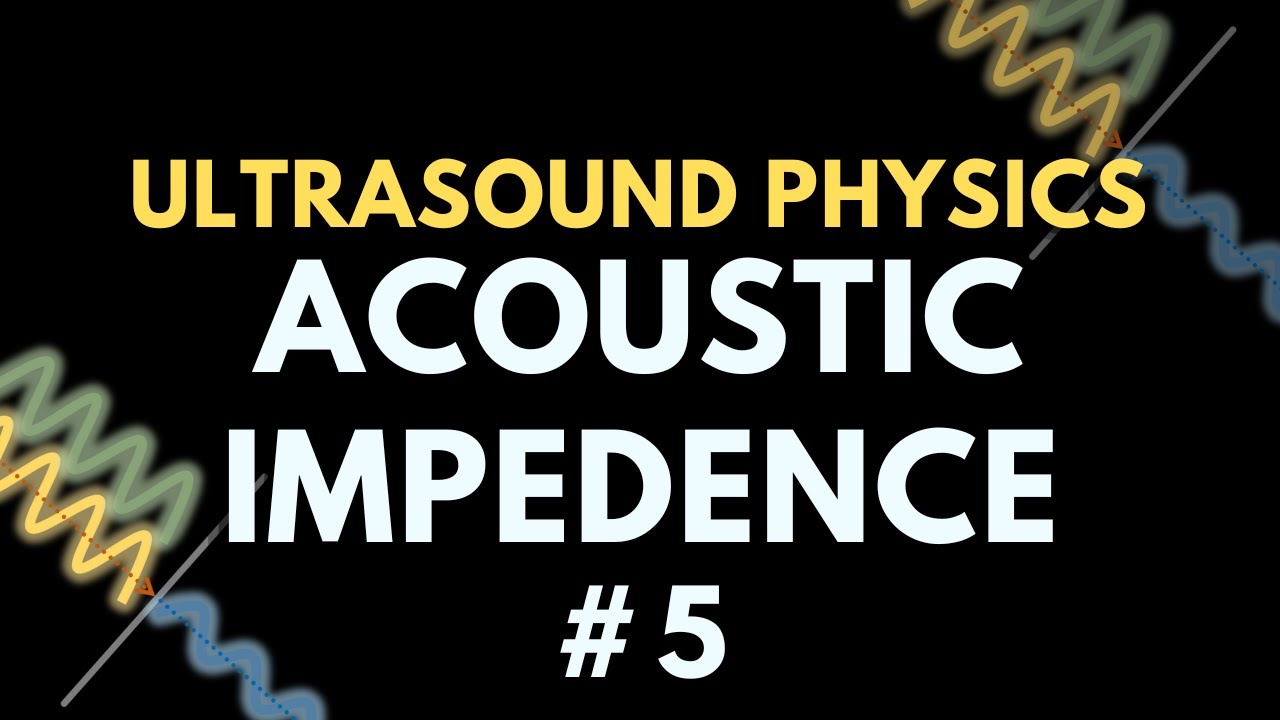 Understanding Acoustic Impedance in Ultrasound Physics | Galaxy.ai