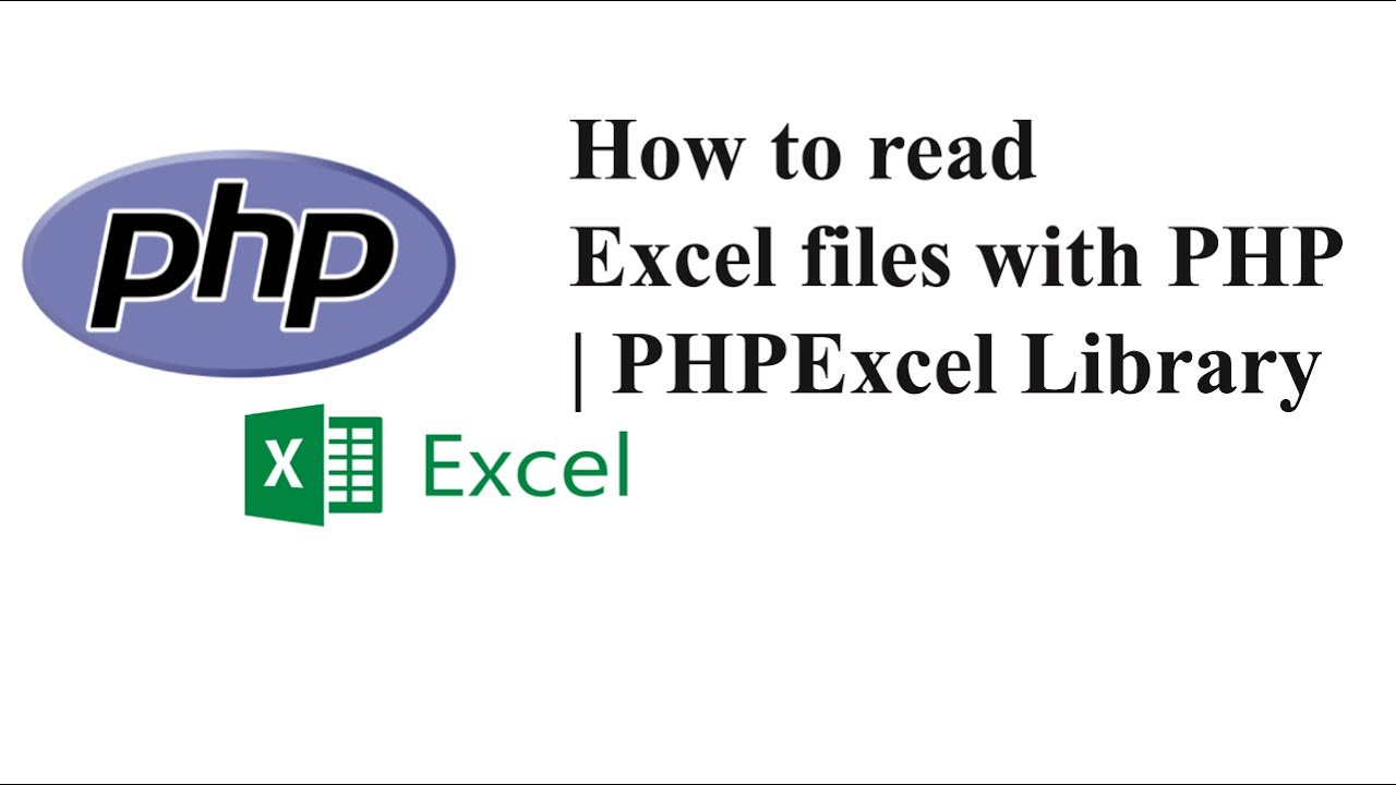 How to read Excel files with PHP | PHPExcel Library