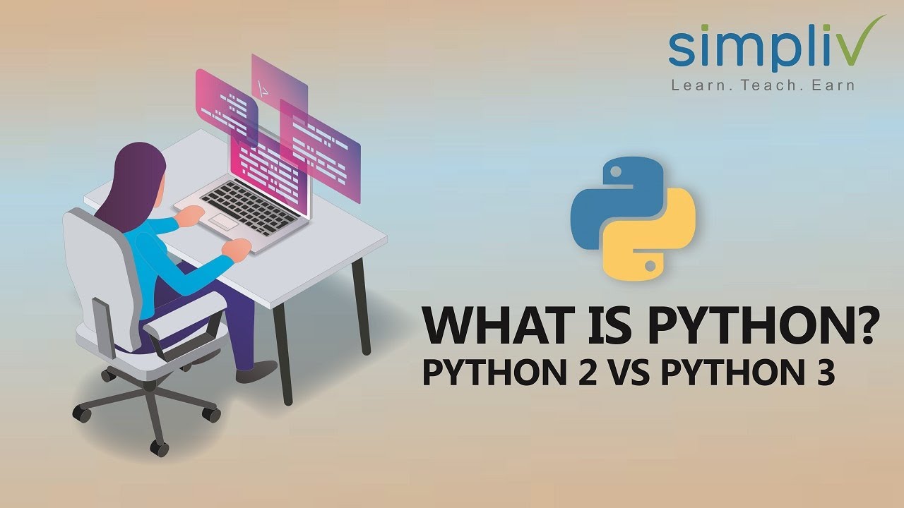 What is Python? Python 2 Vs Python 3 | Simpliv