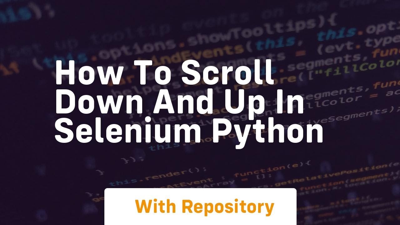How to scroll down and up in selenium python