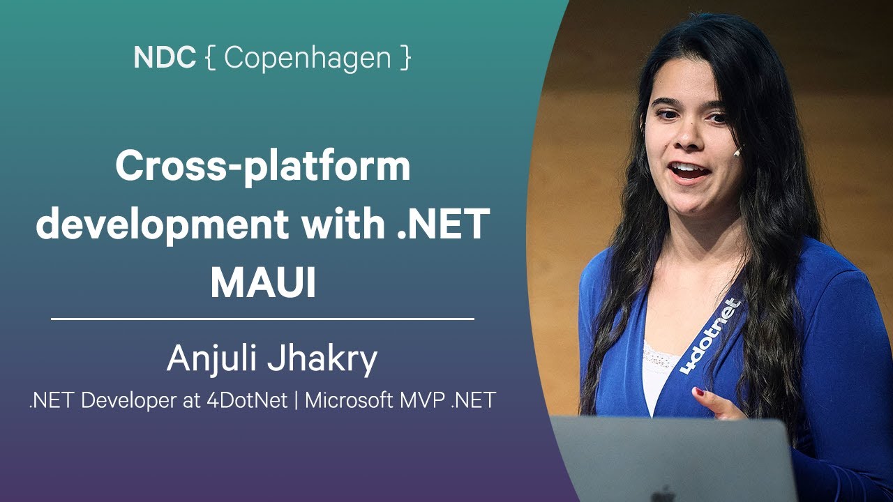 Cross-platform development with .NET MAUI - Anjuli Jhakry - NDC Copenhagen 2025