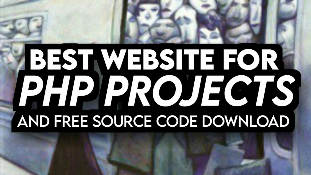 Best website for projects download | PHP Projects with Source code