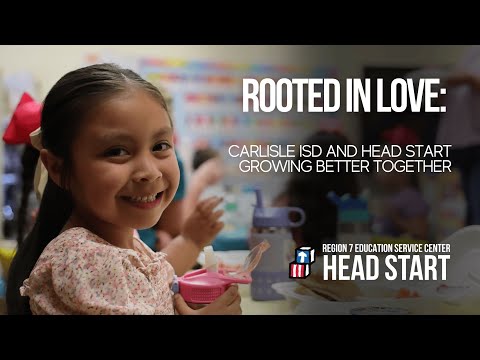 Rooted in Love: Carlisle ISD and Head Start Growing Better Together