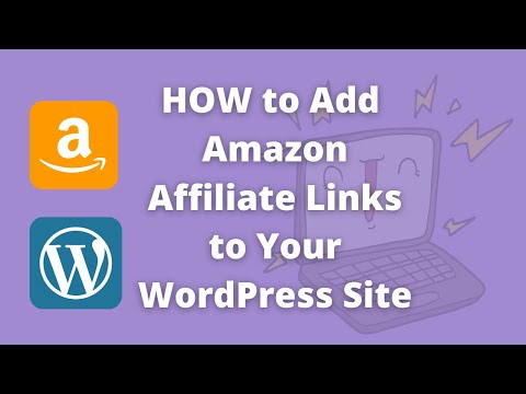 How To Add Amazon Affiliate Links To Your WordPress Site