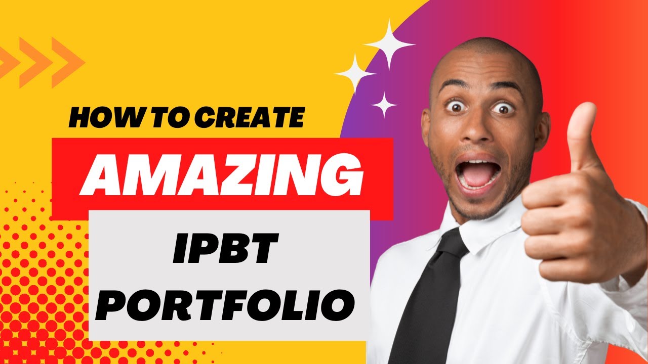 How to Create an Amazing IPBT Portfolio
