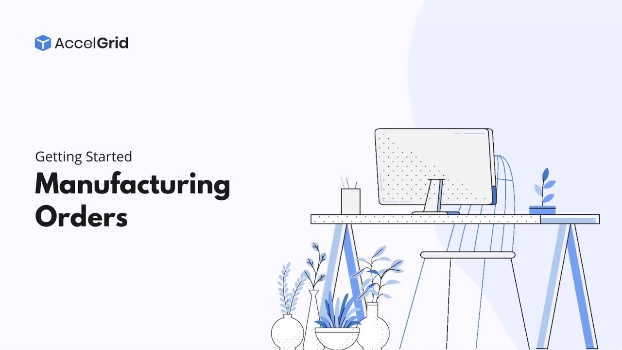 Manufacturing Orders | AccelGrid Getting Started