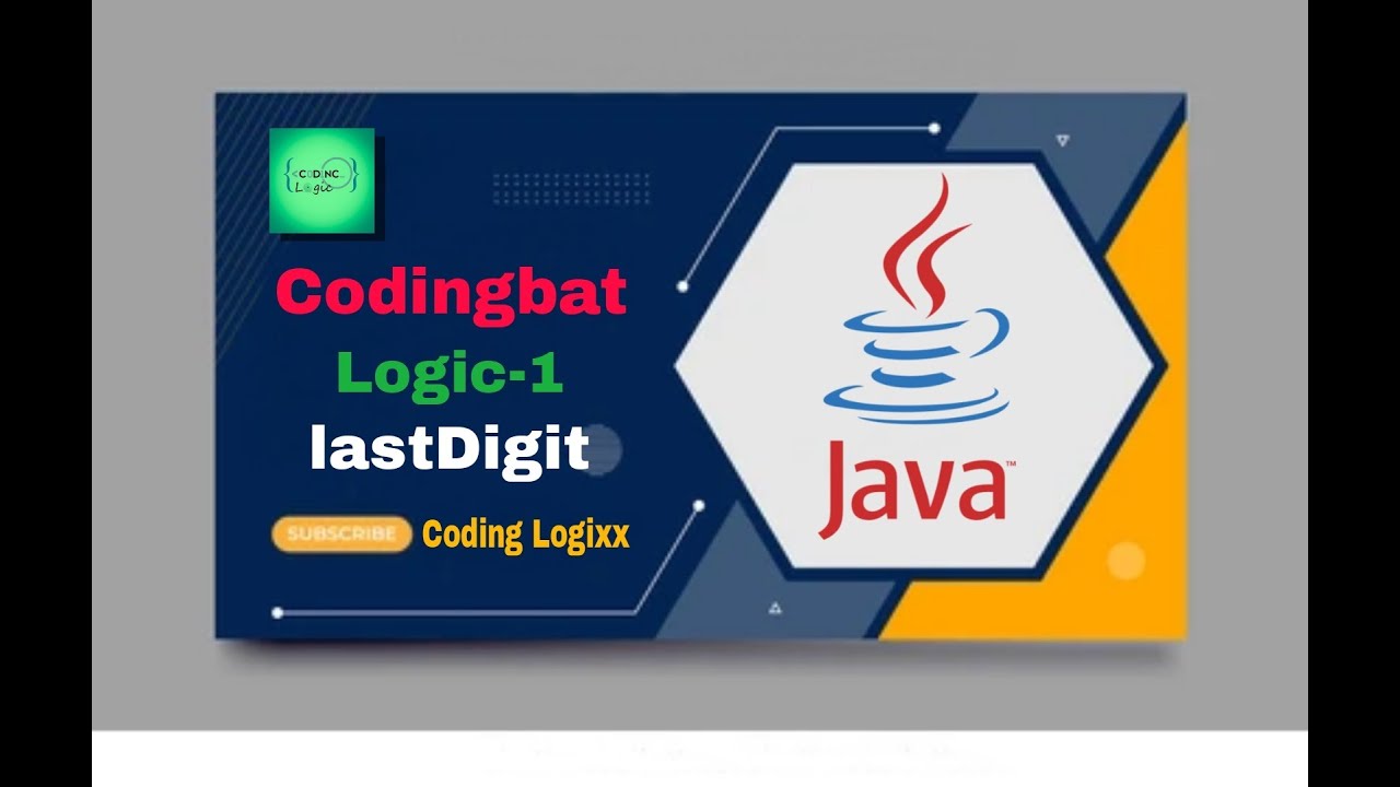 Coding bat Java Logic-1 (lastDigit) || Basic boolean logic puzzles -- if else && || !.