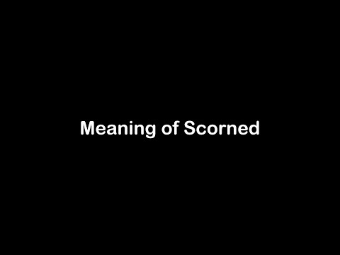What is the Meaning of Scorned | Scorned Meaning with Example