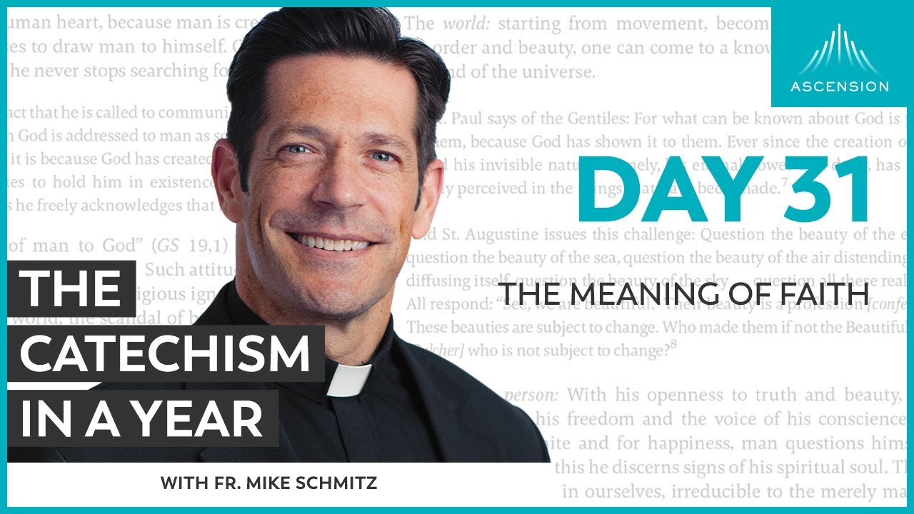 Day 31: The Meaning of Faith — The Catechism in a Year (with Fr. Mike Schmitz)