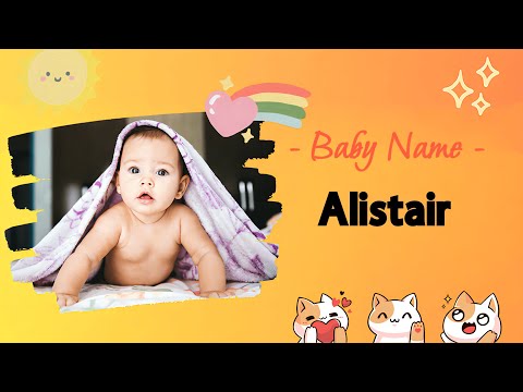 Alistair - Boy Name Meaning, Defender of mankind, 2023