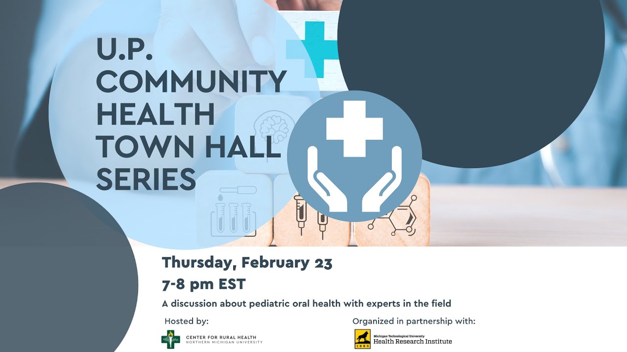 U.P. Community Health Town Hall Series - Pediatric Oral Health