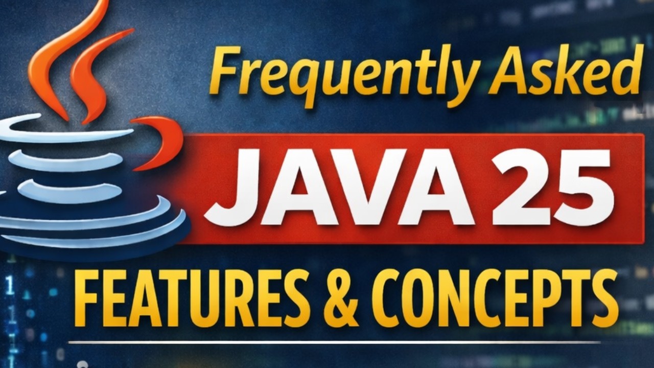 Java 25 New Features: The Ultimate Guide to the 2025 LTS Release 🚀