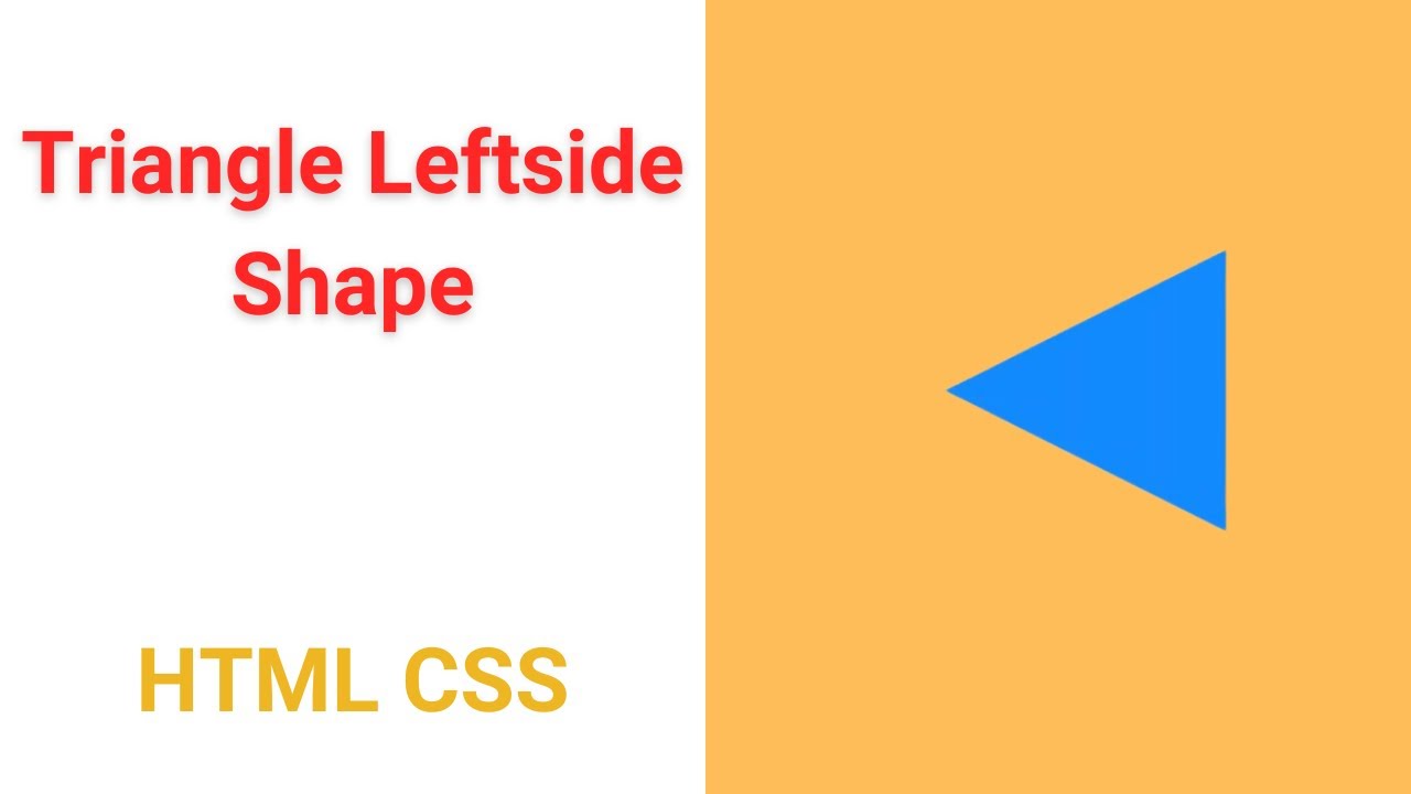 Triangle Leftside Shape Using HTML CSS | Triangle Shape