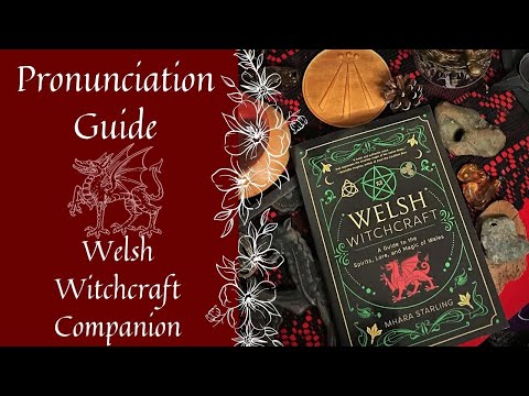 Welsh Witchcraft Book Companion Videos: Glossary Pronunciation Guide