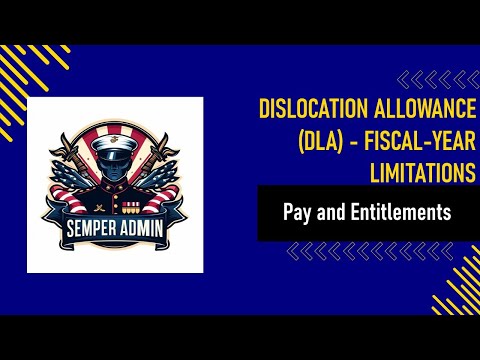 Pay and Entitlements: Dislocation Allowance (DLA) - Fiscal Year Limitations