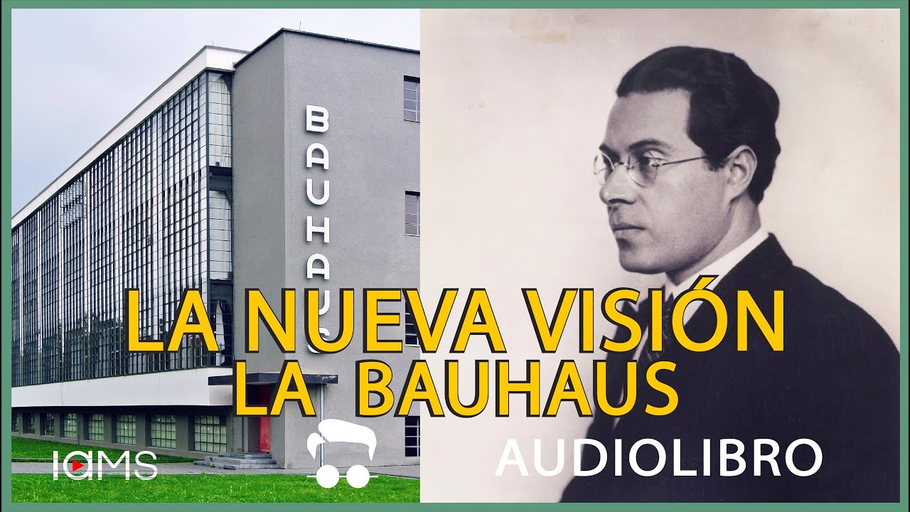 LA NUEVA VISION. BAUHAUS. LASZLO MOHOLY-NAGY.