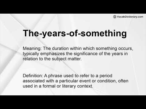 The-years-of-something Meaning