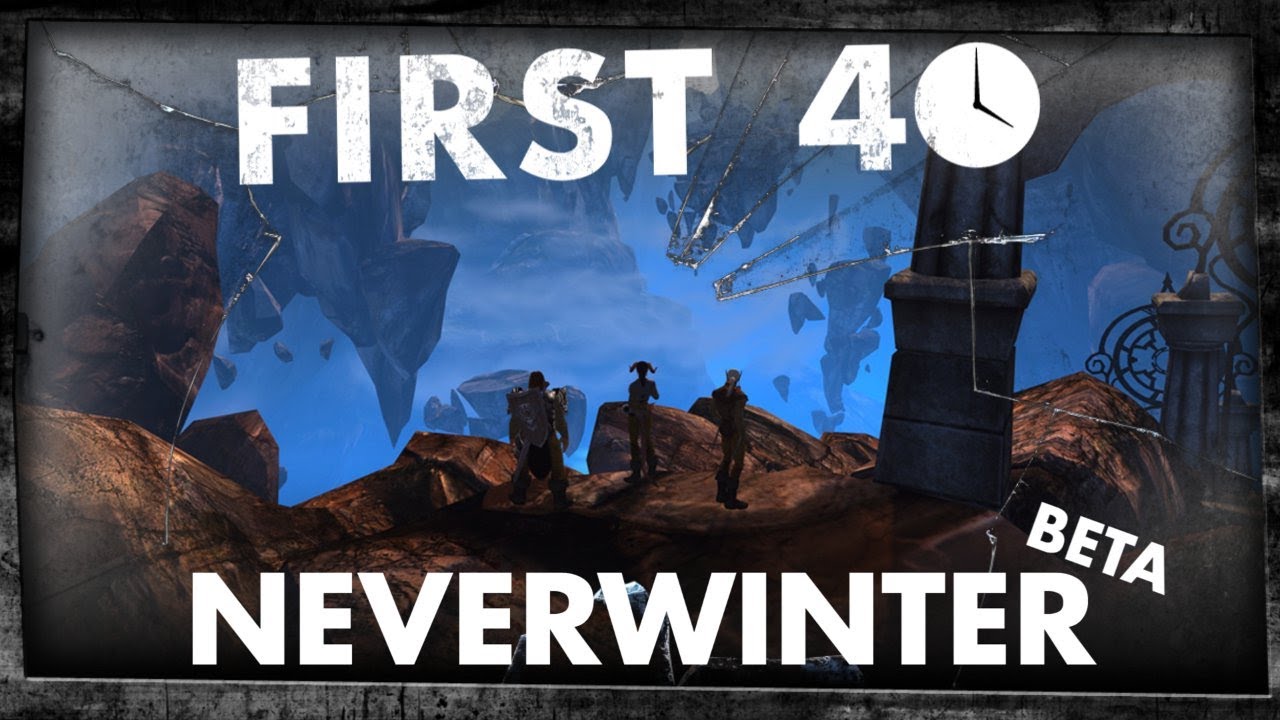 First 40 - Neverwinter (Beta Gameplay)