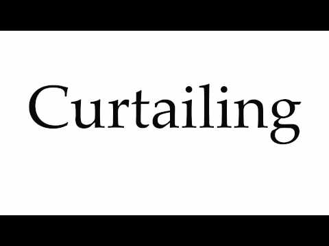 How to Pronounce Curtailing
