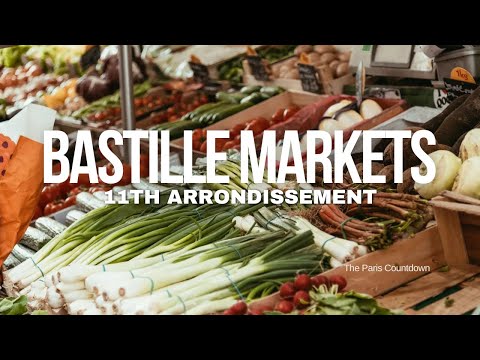 What to do in the 11th arrondissement of Paris [Bastille Markets]