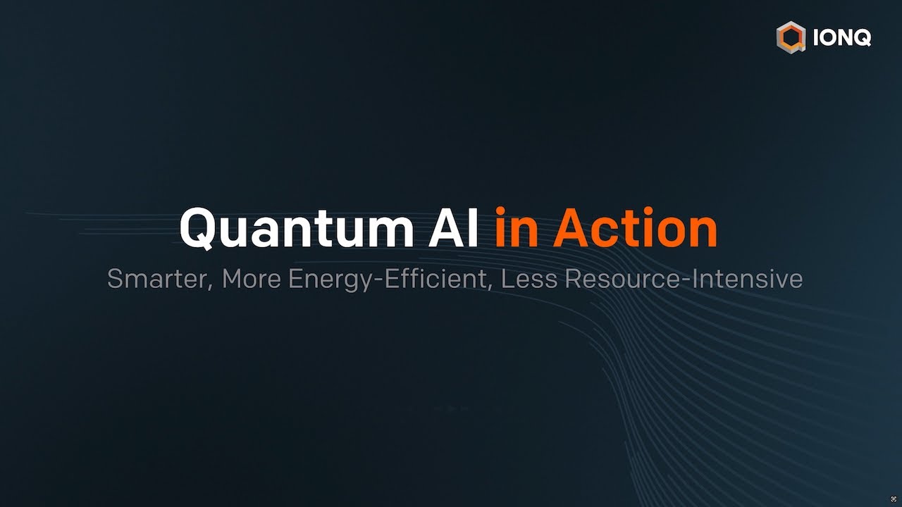IonQ's Quantum AI in Action: Smarter, More Energy Efficient, Less Resource Intensive