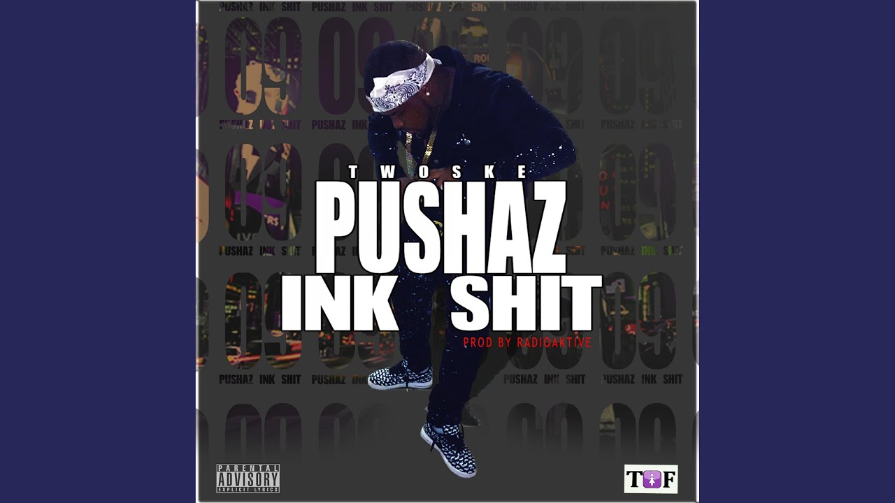 Pushaz Ink Shit