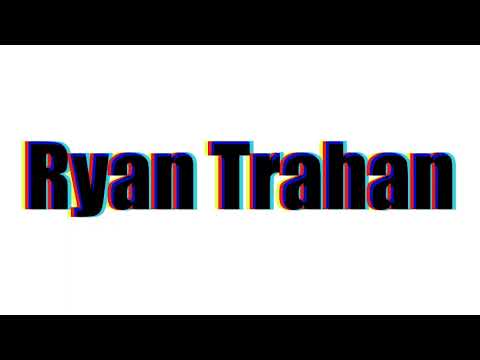 How to pronounce Ryan Trahan?(SORT OF CORRRECTLY...)