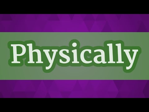 PHYSICALLY pronunciation • How to pronounce PHYSICALLY