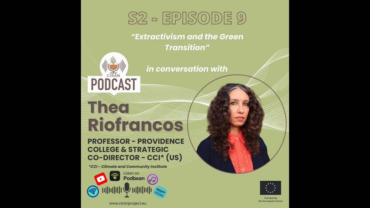 CIRAN Podcast S2E9 with Thea Riofrancos - 