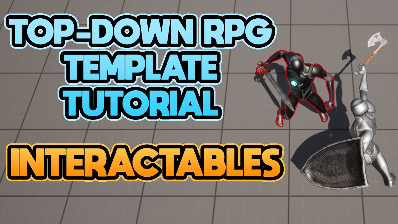 Top-Down RPG Template Tutorial: Interactables