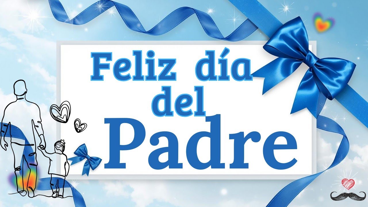 FELIZ DIA DEL PADRE ❤️ Un Mensaje Especial para Ti FELICITACIONES PARA PAPÁ Mensaje y frases