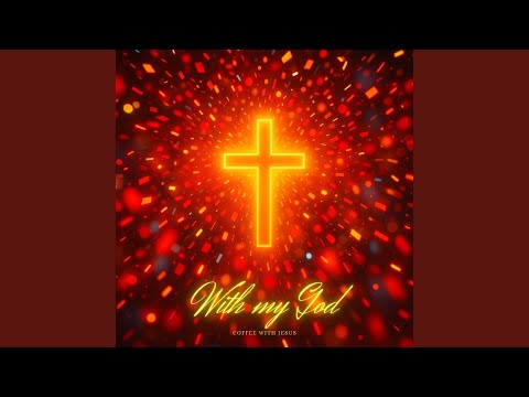 With my God