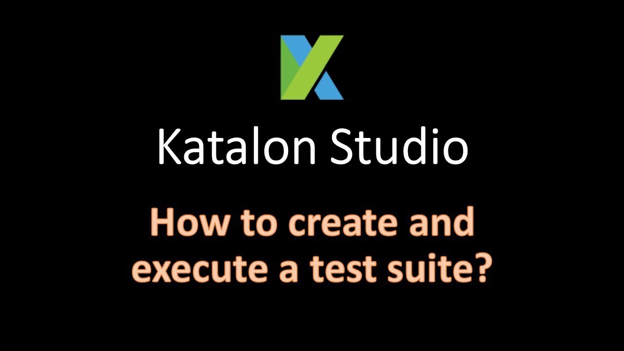 Katalon Studio 9 - Create and execute test suite