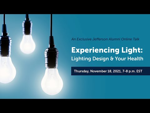 Experiencing Light: Lighting Design & Your Health