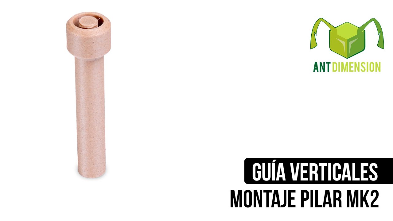 Montaje Pilar MK2 | Ant Dimension