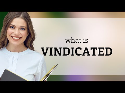 Vindicated — meaning of VINDICATED