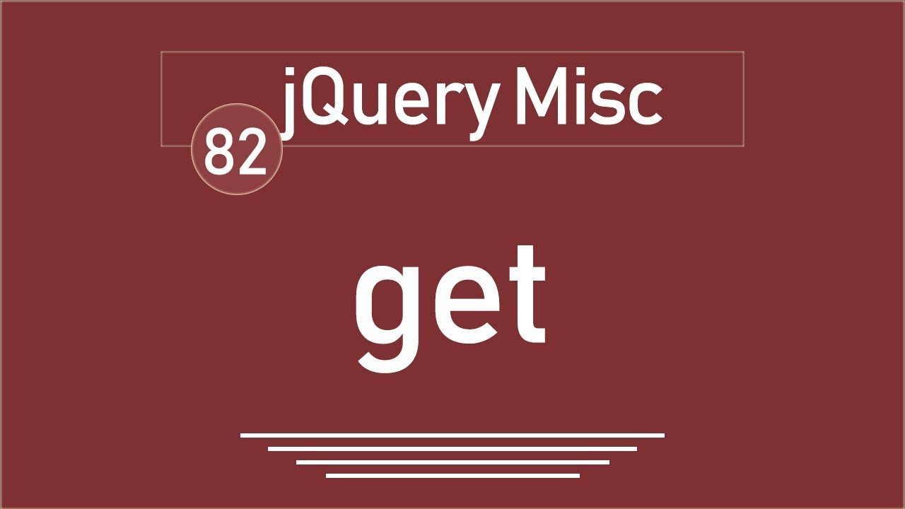 82 - ( jQuery Tutorial ) jQuery Misc : get