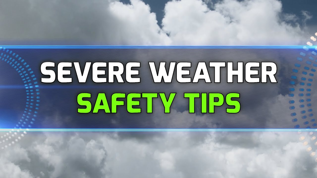 Severe Weather Safety Tips