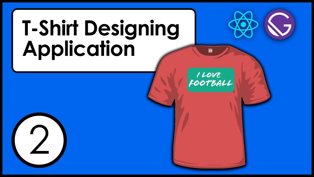 Part 2 - T-Shirt Logo Designing Application - Basic Intro about the Project - Learn React