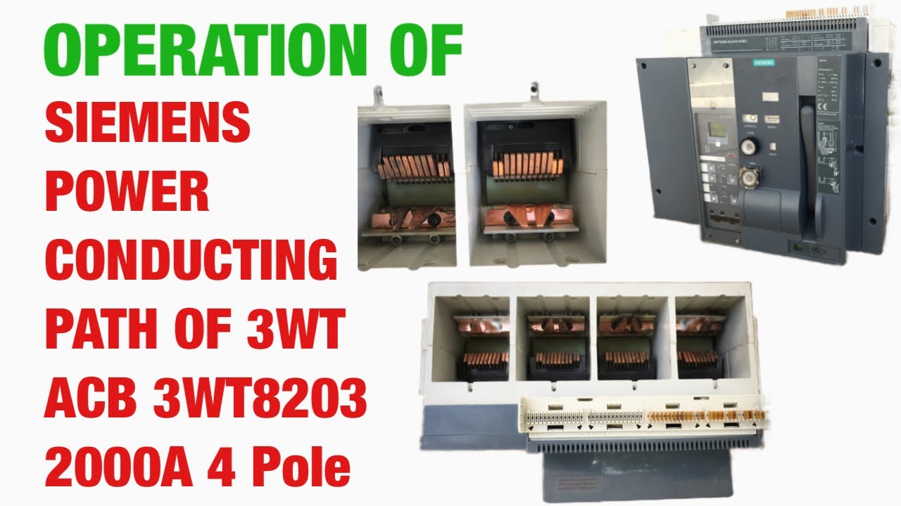 Operation of Power Conducting Path of Siemens Sentron 3WT ACB 2000A 4-POLE SIZE 2
