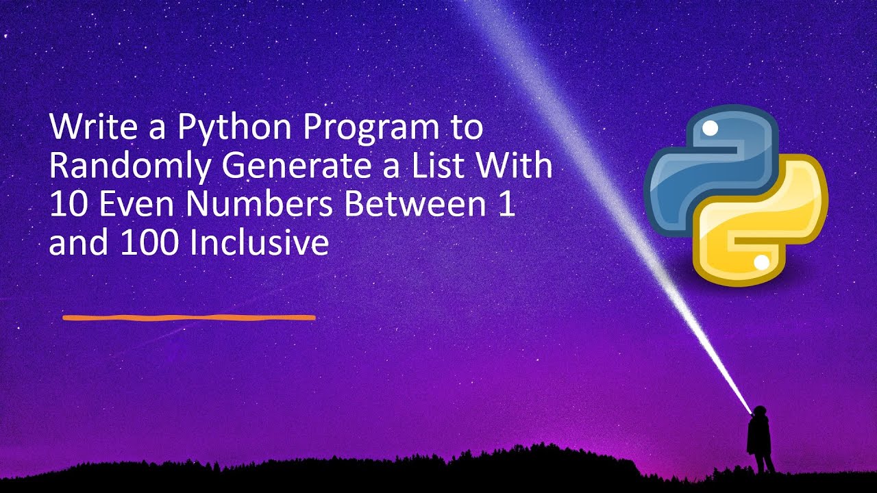 Write a Python Program to Randomly Generate a List With 10 Even Numbers Between 1 and 100 Inclusive