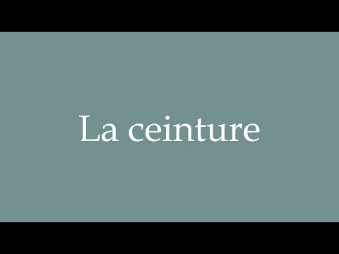 How to Pronounce ''La ceinture'' (Belt) Correctly in French